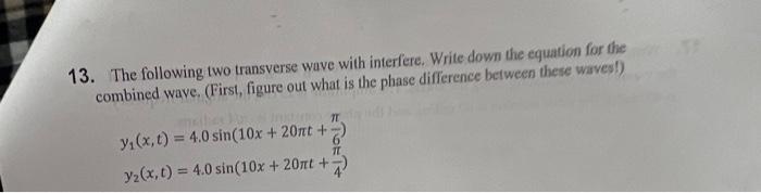 Solved 13. The following two transverse wave with interfere. | Chegg.com