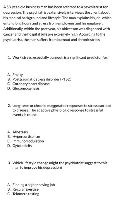 Solved A 58-year-old business man has been referred to a | Chegg.com