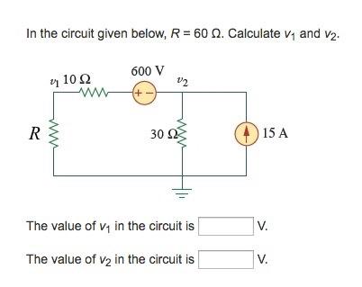 Solved In the circuit given below, R = 60 Ω. Calculate v1 | Chegg.com