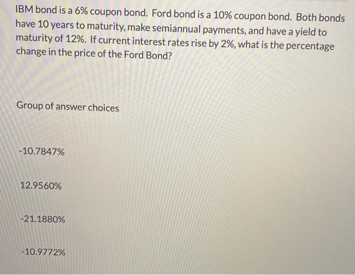 Solved IBM bond is a 6% coupon bond. Ford bond is a 10% | Chegg.com