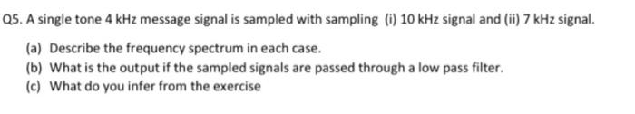 Solved 05. A single tone 4 kHz message signal is sampled | Chegg.com