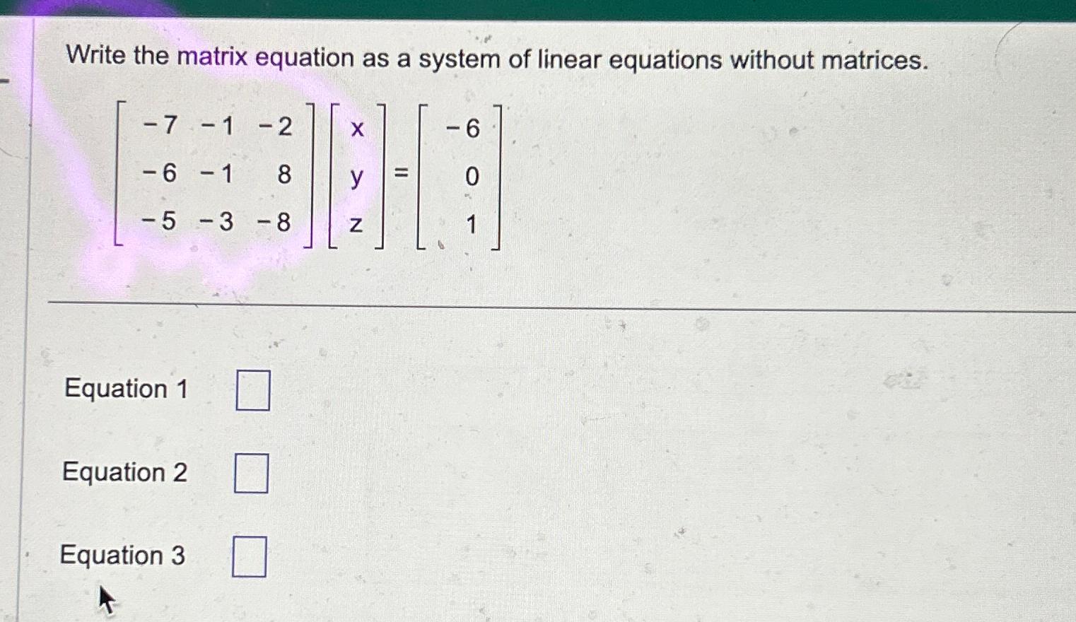 Solved Write the matrix equation as a system of linear | Chegg.com