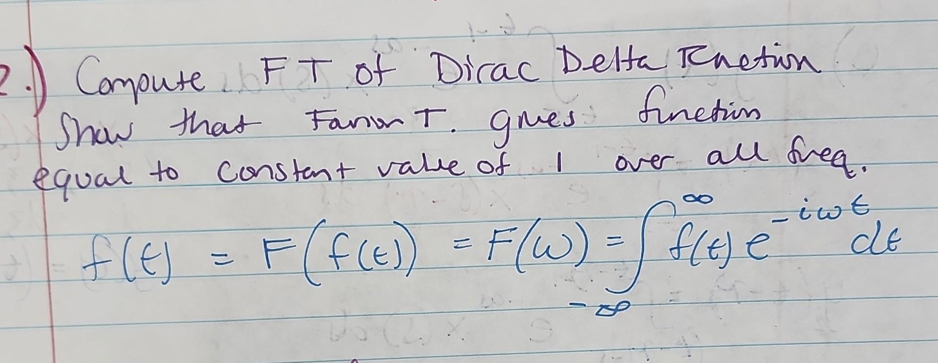 Solved 2.) Compute FT of Dirac Delta Kuction Farion T. | Chegg.com