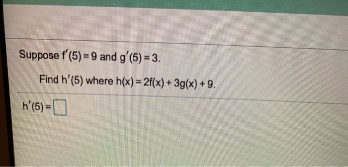 Solved Suppose F 5 9 And G 5 3 Find H 5 Where H X