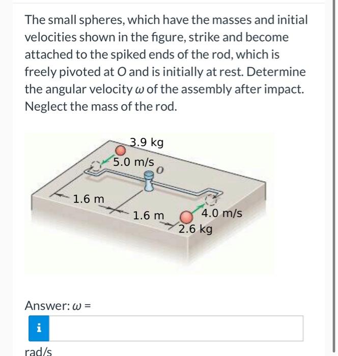 Solved The small spheres, which have the masses and initial | Chegg.com