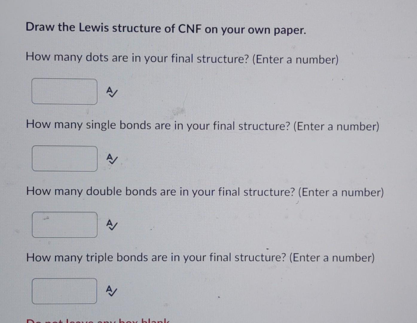 Solved Draw the Lewis structure of CNF on your own paper. | Chegg.com