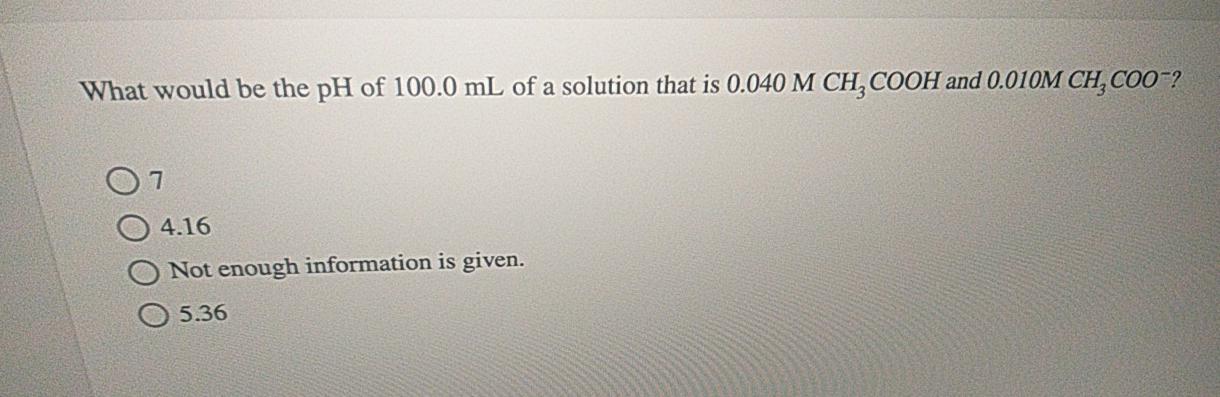 Solved What would be the pH ﻿of 100.0mL ﻿of a solution that | Chegg.com