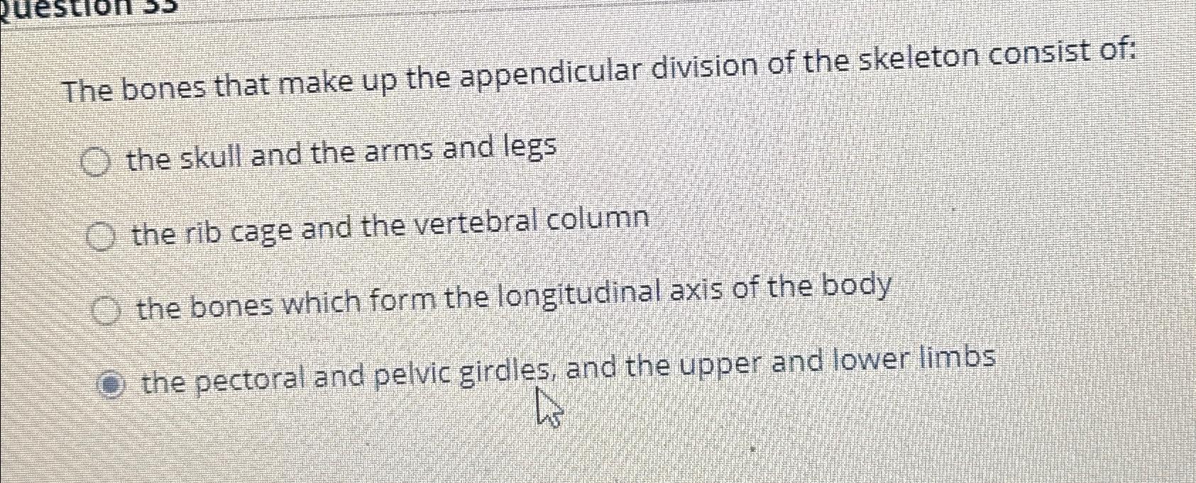 Solved The bones that make up the appendicular division of | Chegg.com