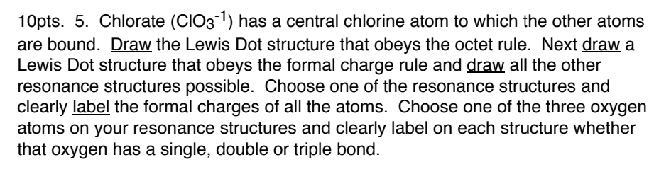 Solved 10pts. 5. Chlorate (CIO3-4) has a central chlorine | Chegg.com