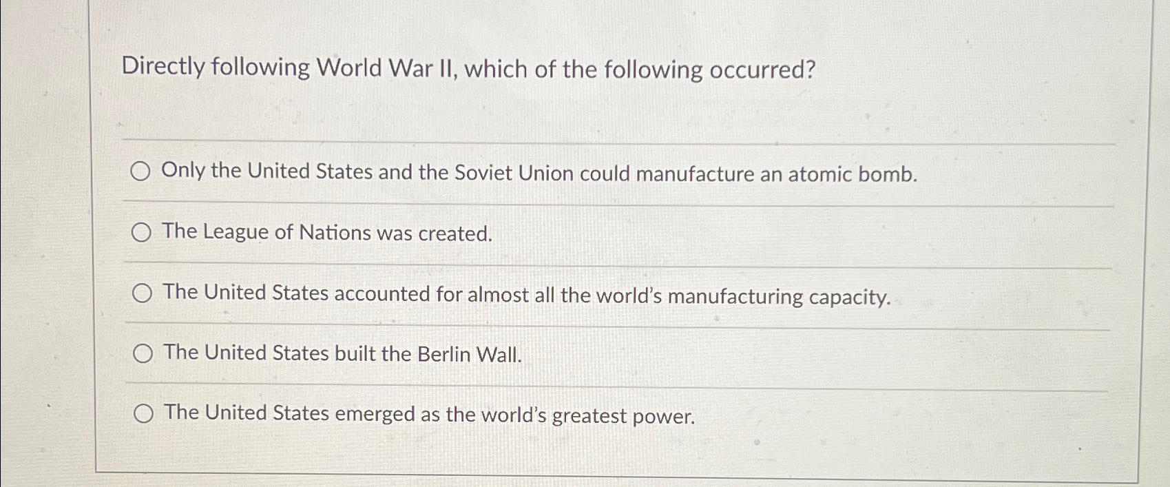 Solved Directly following World War II, ﻿which of the | Chegg.com