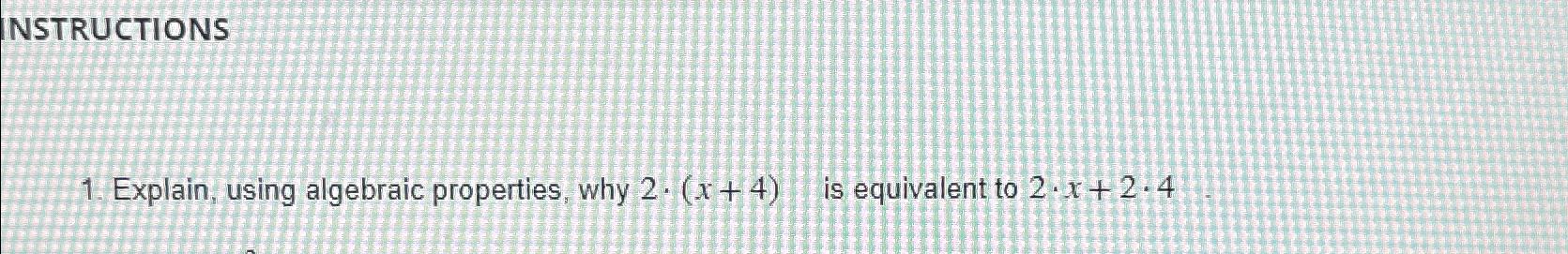 Solved INSTRUCTIONSExplain, using algebraic properties, why | Chegg.com