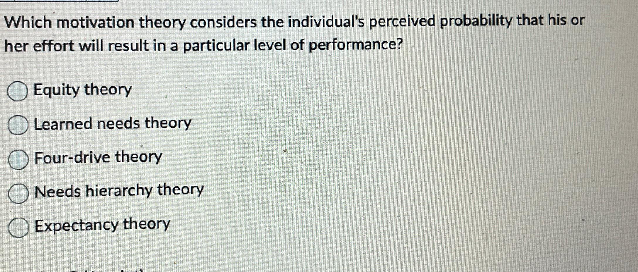 Solved Which motivation theory considers the individual's | Chegg.com