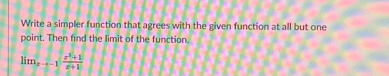 Solved Write a simpler function that agrees with the given | Chegg.com