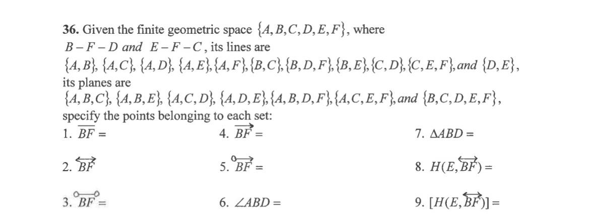 Solved Given the finite geometric space {A,B,C,D,E,F}, where | Chegg.com