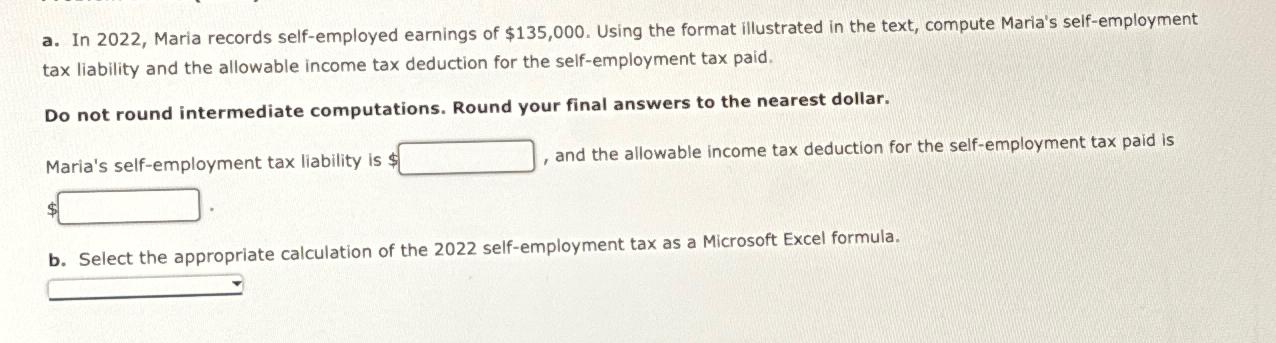 Solved a. ﻿In 2022, ﻿Maria records self-employed earnings of | Chegg.com