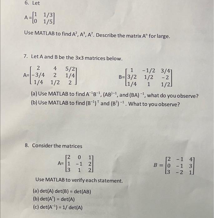 Solved 6. Let A=[101/31/5] Use MATLAB to find A2,A3,A7. | Chegg.com