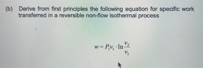 Solved (b) Derive from first principles the following | Chegg.com