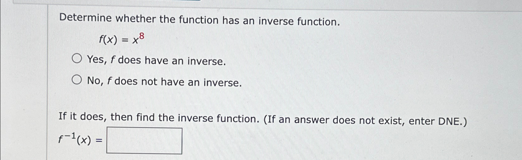 Solved Determine whether the function has an inverse | Chegg.com