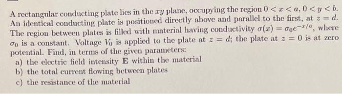 Solved A rectangular conducting plate lies in the xy plane, | Chegg.com