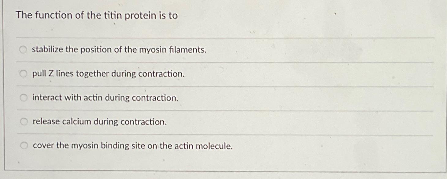 Solved The function of the titin protein is tostabilize the | Chegg.com