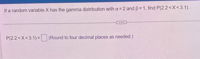 Solved If a random variable X has the gamma distribution | Chegg.com