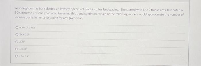 Solved Your neighbor has transplanted an invasive species of | Chegg.com