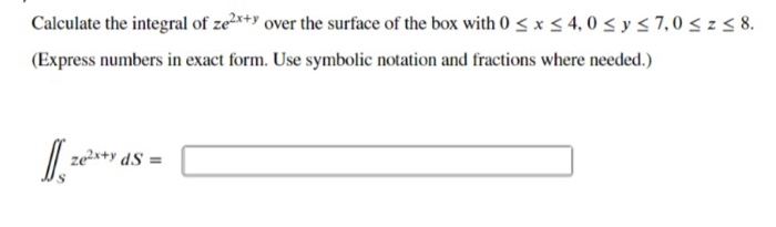 Solved Calculate the integral of ze2x+y over the surface of | Chegg.com