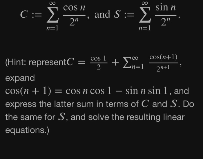 Solved sin n COS n Σ and S:> 2" C = 2" n=1 n=1 cos(n+1) + | Chegg.com