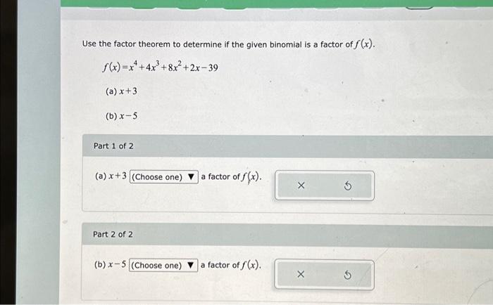 Solved Use the factor theorem to determine if the given | Chegg.com