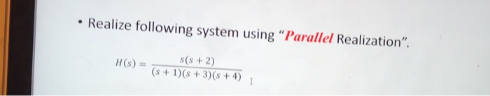 Solved • Realize following system using "Parallel | Chegg.com
