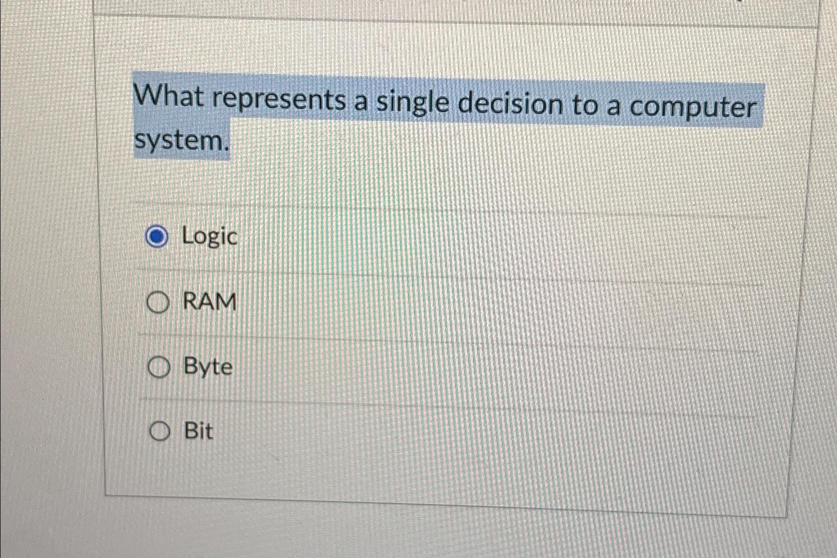 Solved What represents a single decision to a computer | Chegg.com