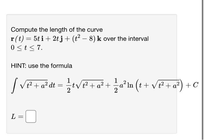 Solved Compute the length of the curve r(t) = 5t i + 2t j + | Chegg.com