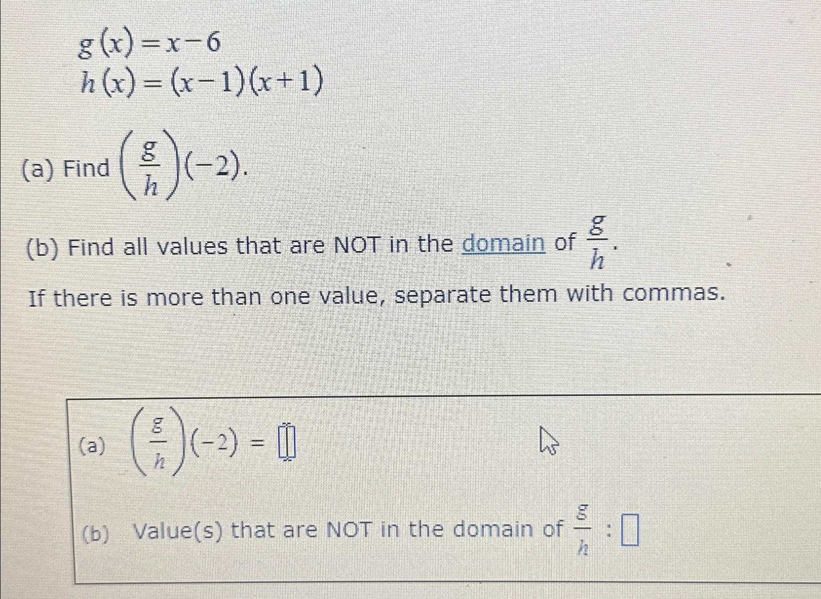 Solved g(x)=x-6h(x)=(x-1)(x+1)(a) ﻿Find (gh)(-2)(b) ﻿Find | Chegg.com