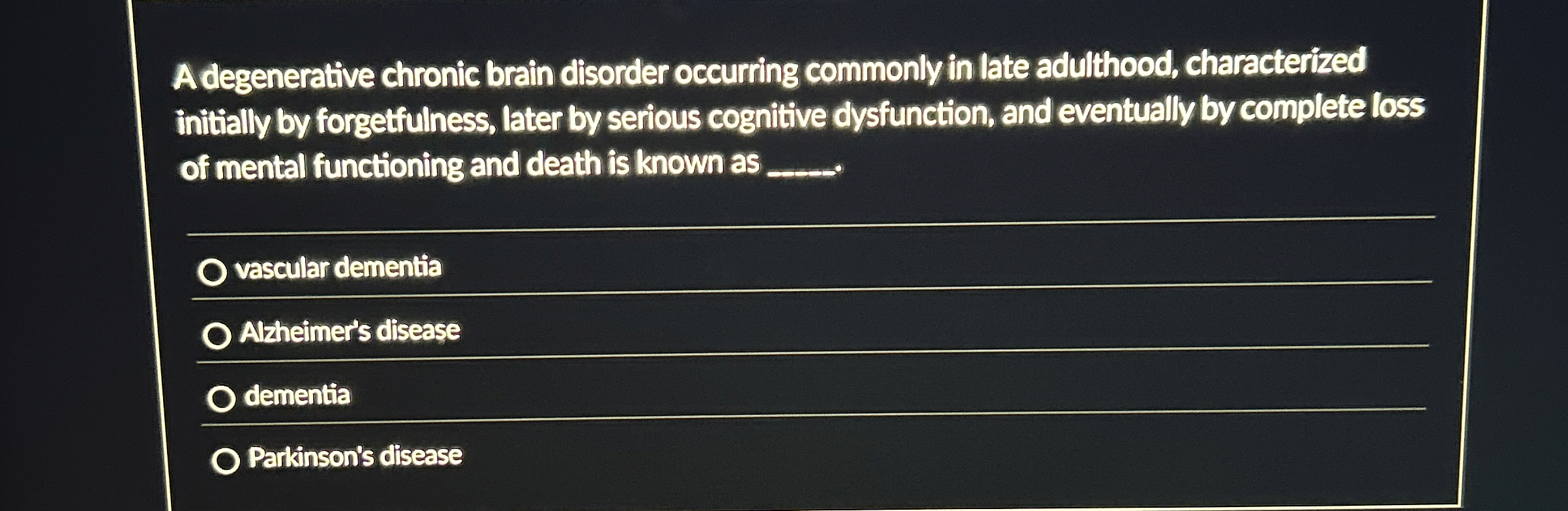 Solved A degenerative chronic brain disorder occurring | Chegg.com