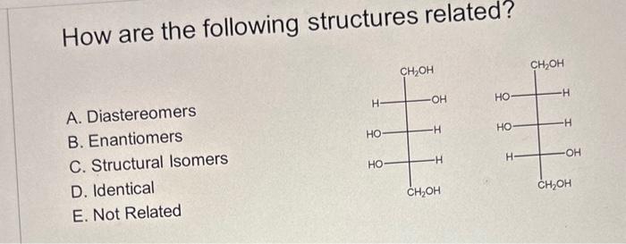 Solved How are the following structures related? How are | Chegg.com