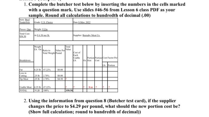 1. Complete the butcher test below by inserting the | Chegg.com