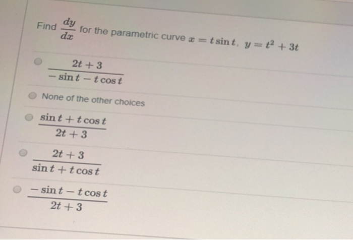 Solved dy Find dac for the parametric curve x = t sint, y=t? | Chegg.com