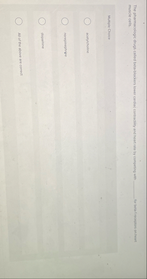 Solved The pharmacologic drugs called beta-blockers lower | Chegg.com