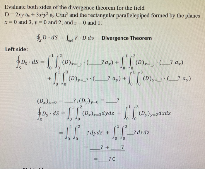 Solved Evaluate both sides of the divergence theorem for the | Chegg.com