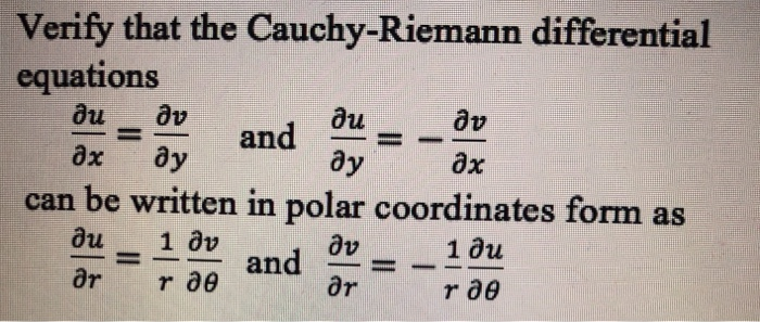 Solved Verify that the Cauchy-Riemann differential equations | Chegg.com