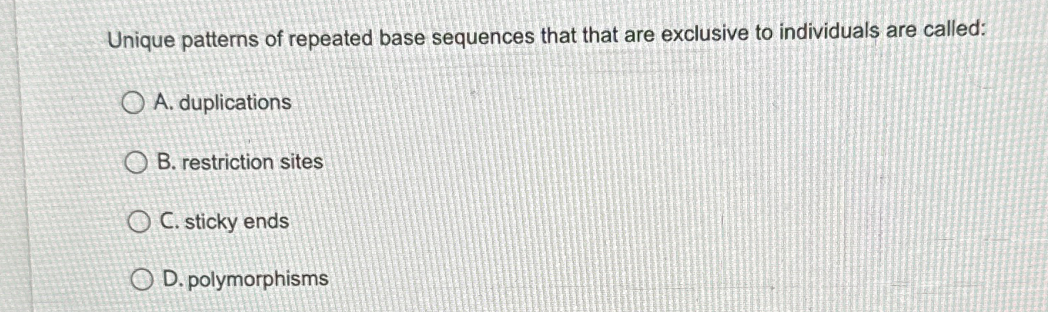 Solved Unique patterns of repeated base sequences that that | Chegg.com