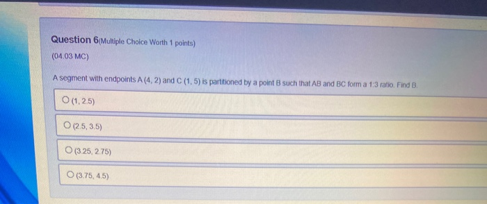 Solved Question 6 Multiple Choice Worth 1 points) (04.03 MC) | Chegg.com