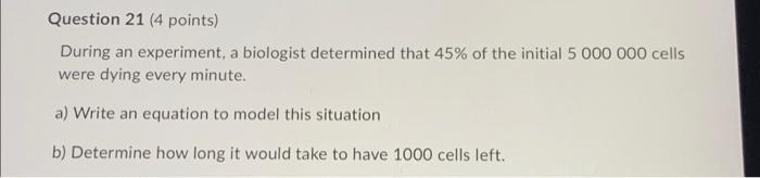 Solved Question 21 (4 points) During an experiment, a | Chegg.com