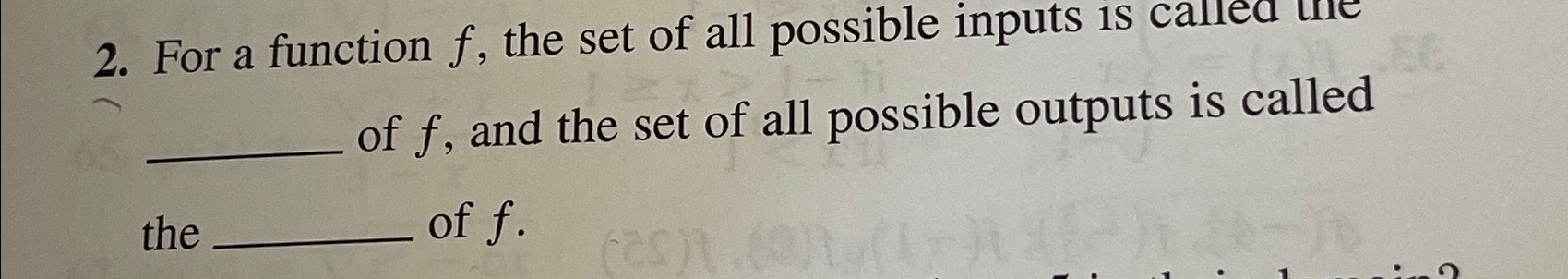 Solved For a function f, ﻿the set of all possible inputs is | Chegg.com
