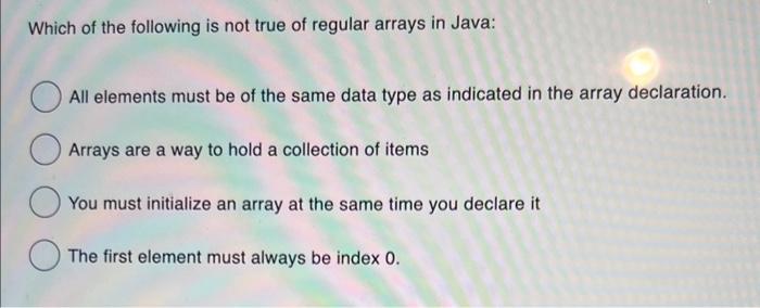 Solved Which of the following is not true of regular arrays | Chegg.com