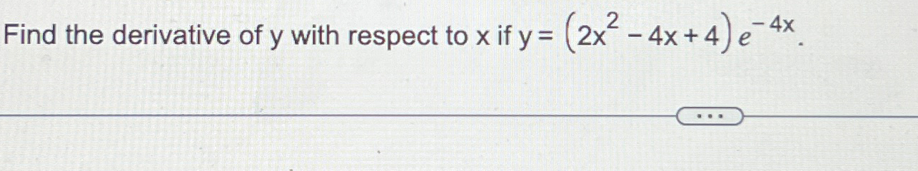 Solved Find the derivative of y ﻿with respect to x ﻿if | Chegg.com