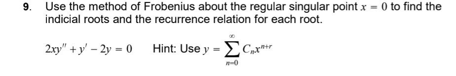 Solved Use the method of Frobenius about the regular | Chegg.com
