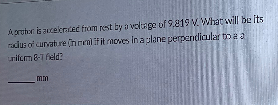 Solved A proton is accelerated from rest by a voltage of | Chegg.com