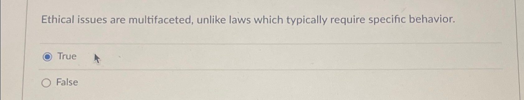 Solved Ethical issues are multifaceted, unlike laws which | Chegg.com