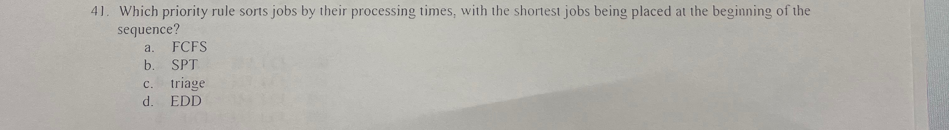 Solved Which priority rule sorts jobs by their processing | Chegg.com